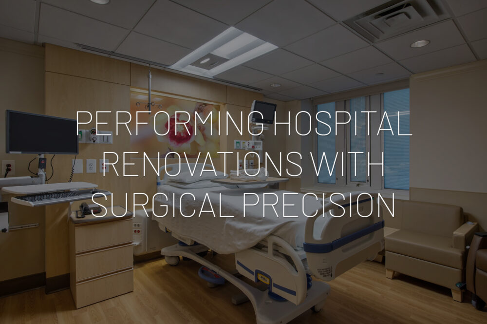 Performing Hospital Renovations with Surgical Precision | Choate ...